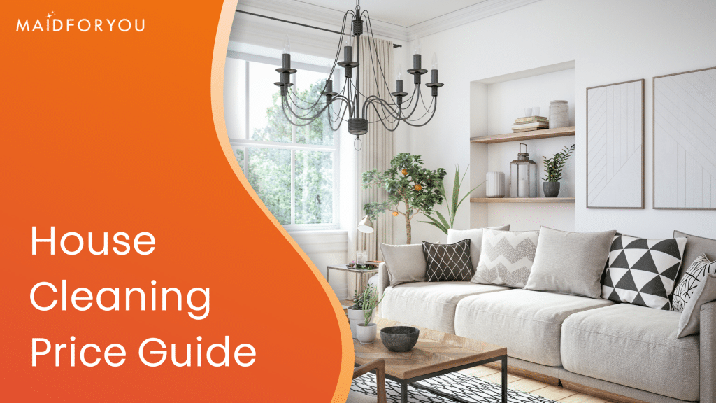 How Much is it to Clean the Average House? | MaidForYou