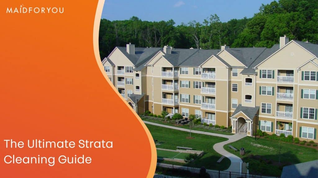 The Ultimate Strata Cleaning Guide | MaidForYou
