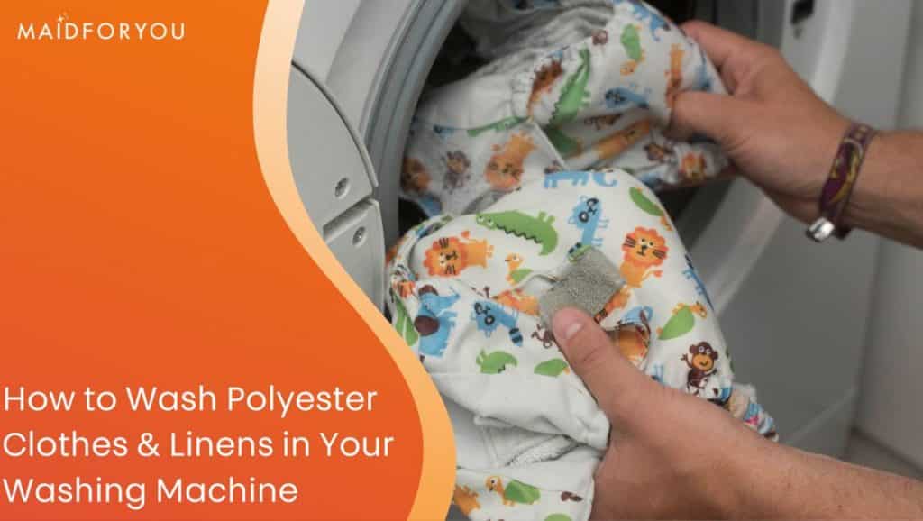 How to Wash Polyester Clothes in Your Washing Machine | MaidForYou