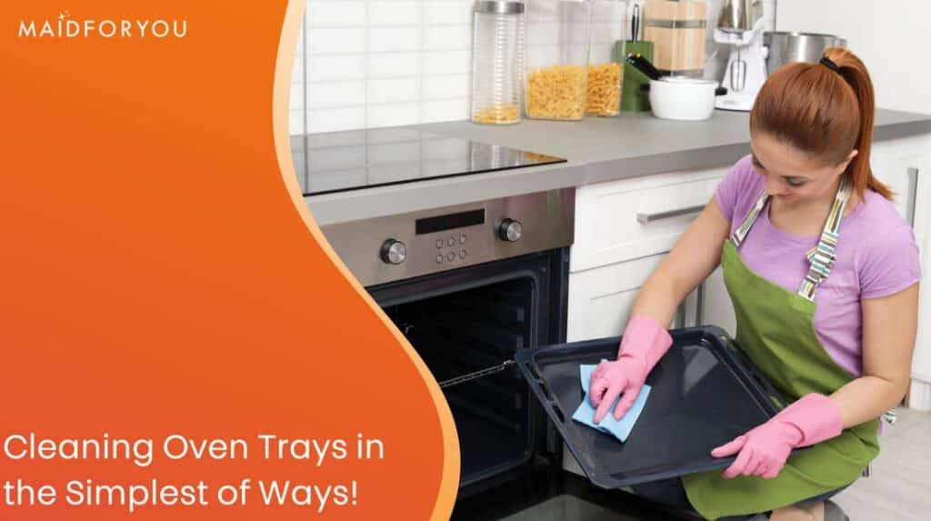 How To Clean Oven Tray | MaidForYou